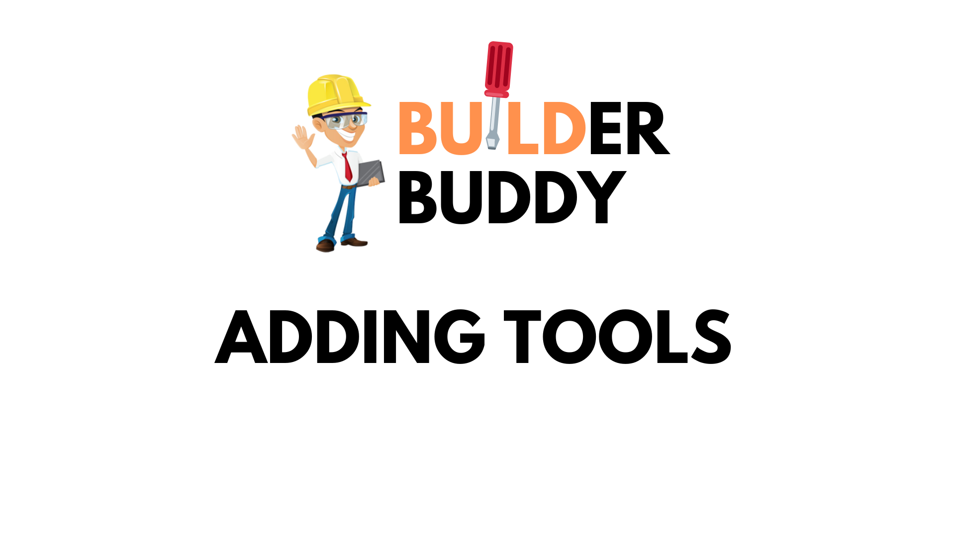 ADDING TOOLS - builderbuddy